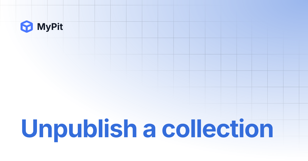 Unpublish a collection | MyPit